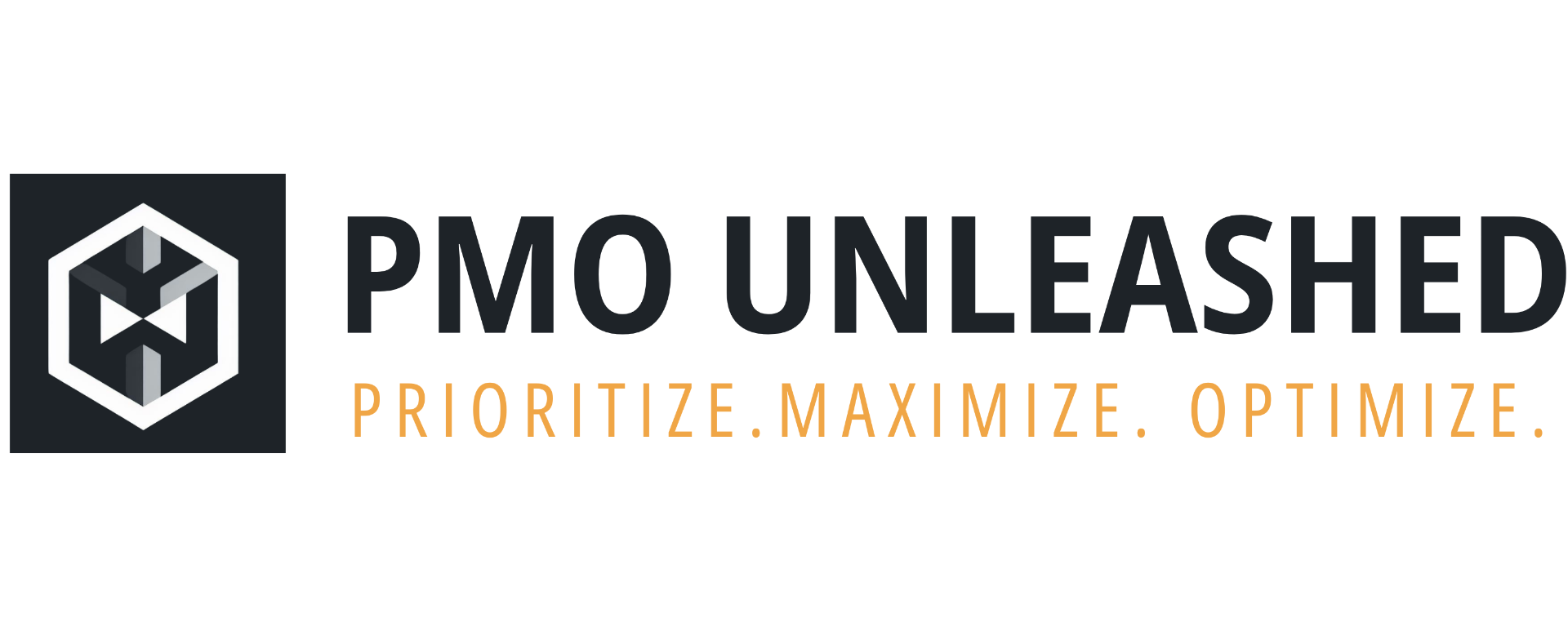 PMO Unleashed | Prioritize. Maximize. Optimize.